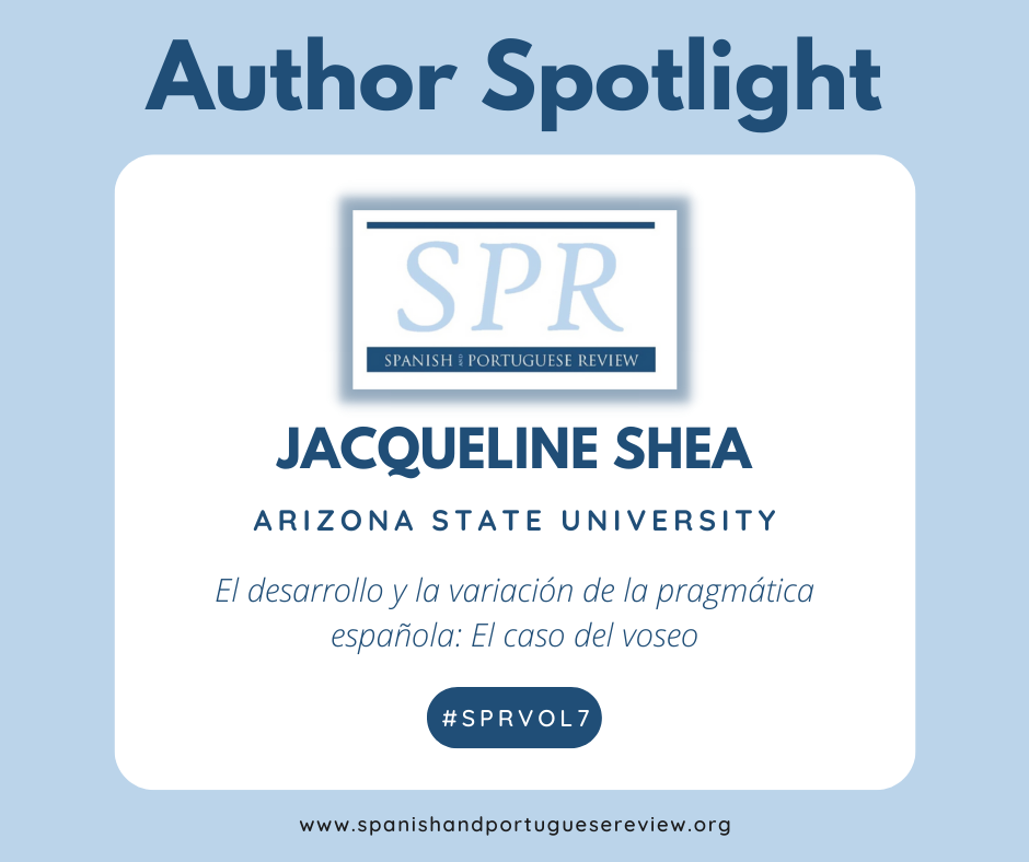Author Spotlight (Vol. 7): Jacqueline Shea – Spanish and Portuguese Review
